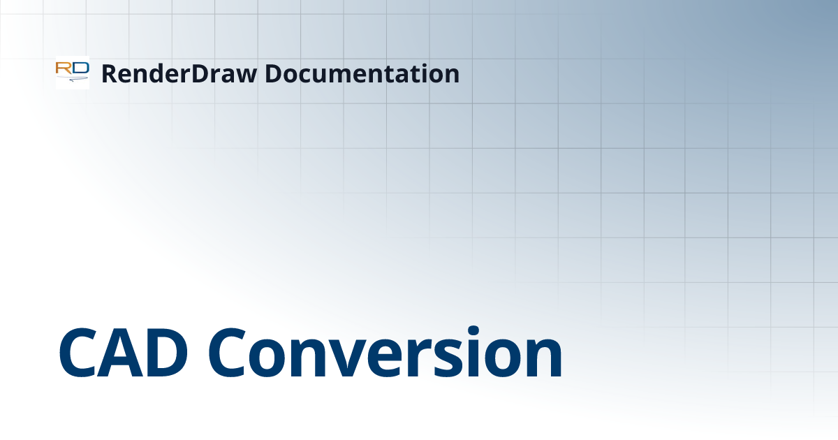 CAD Conversion | RenderDraw Documentation