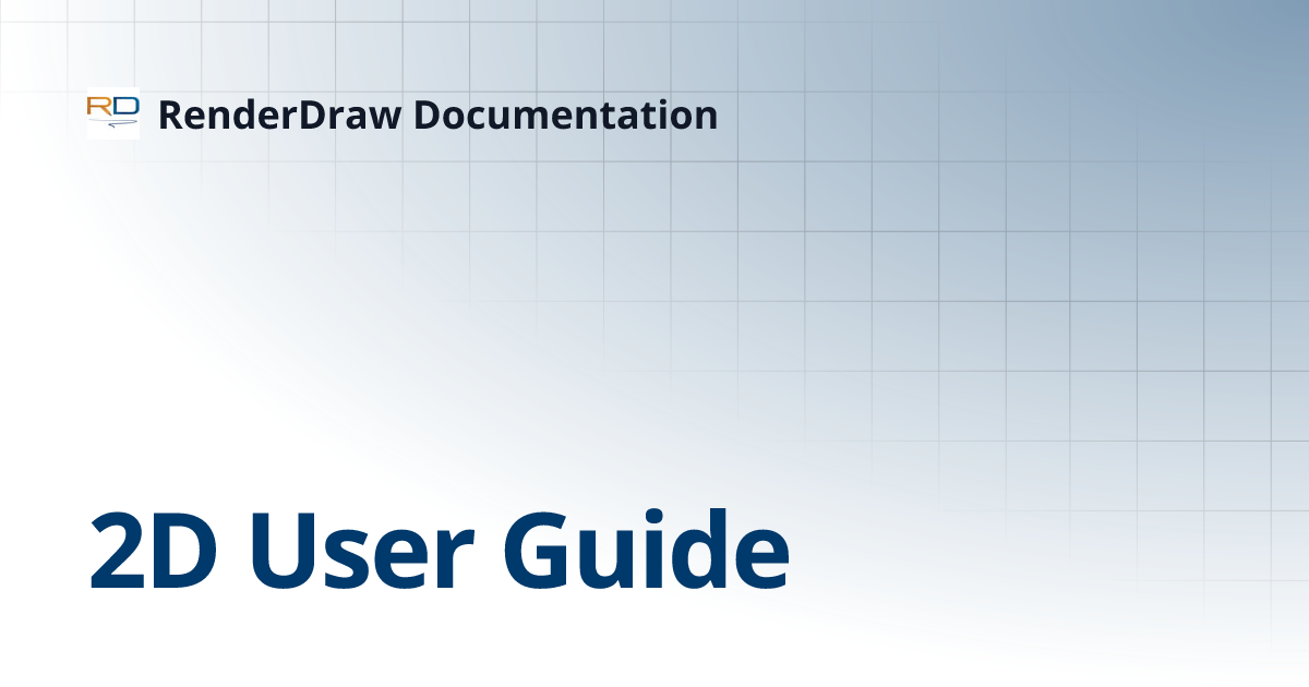 2D User Guide | RenderDraw Documentation