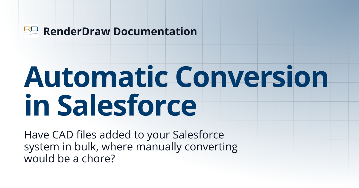 Automatic Conversion in Salesforce | RenderDraw Documentation
