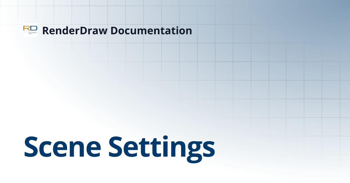 Scene Settings | RenderDraw Documentation