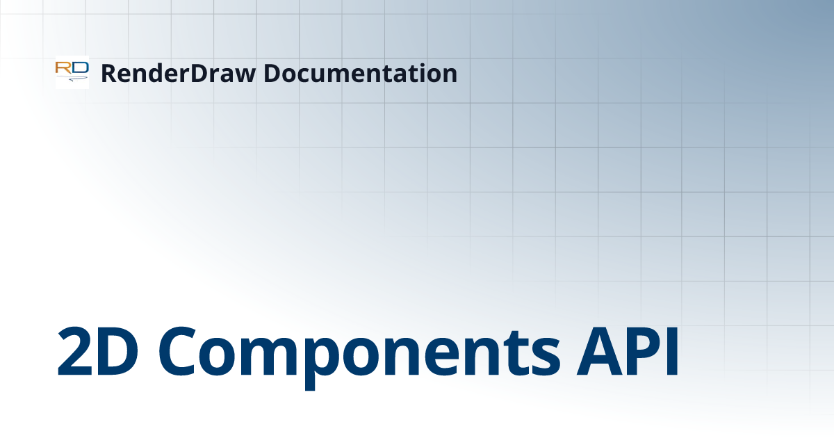 2D Components API | RenderDraw Documentation