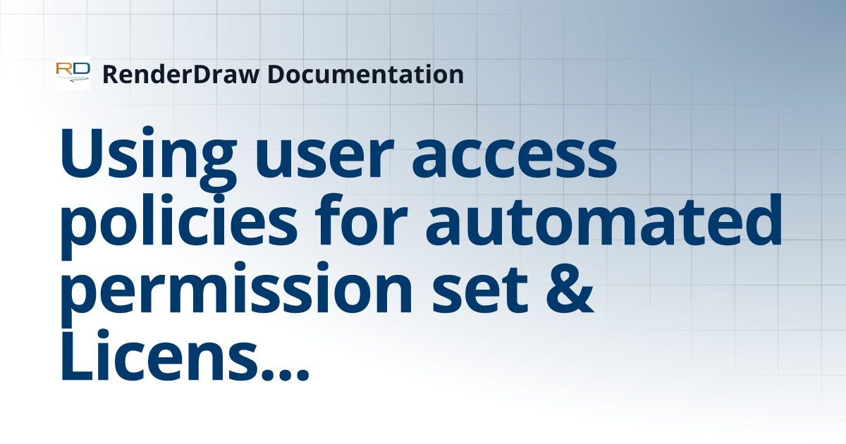 Using user access policies for automated permission set & License Assignment | RenderDraw ...