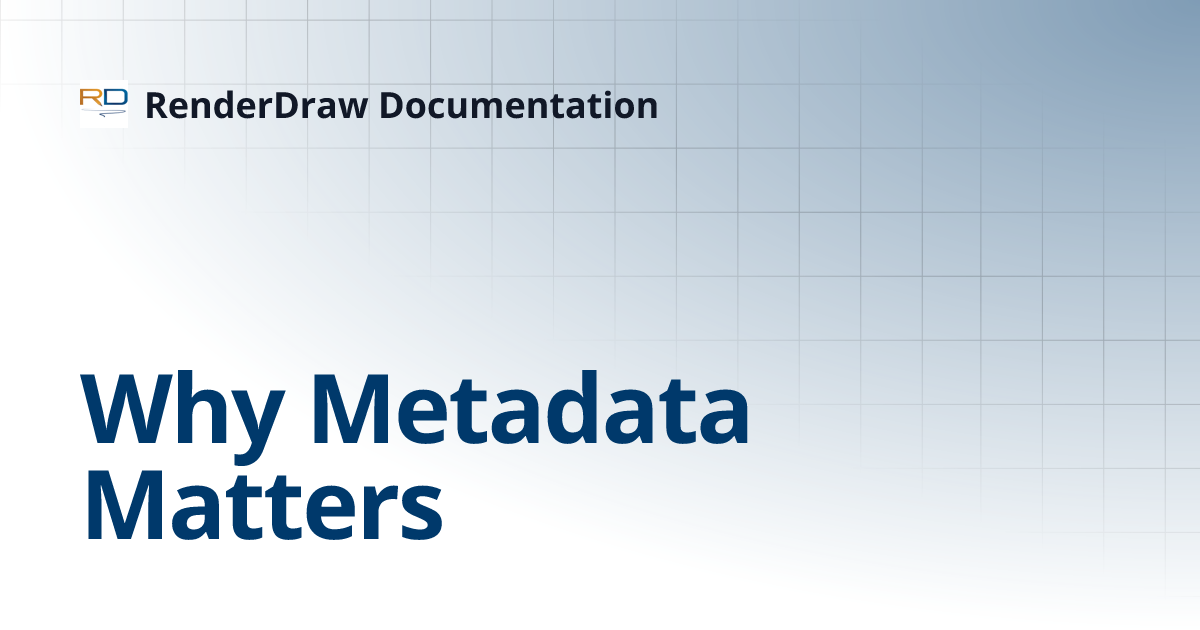 Why Metadata Matters | RenderDraw Documentation