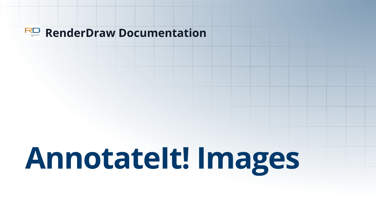 AnnotateIt! Images | RenderDraw Documentation