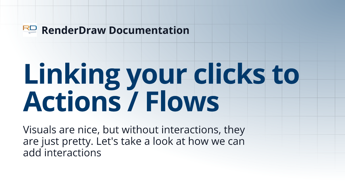 Linking your clicks to Actions / Flows | RenderDraw Documentation