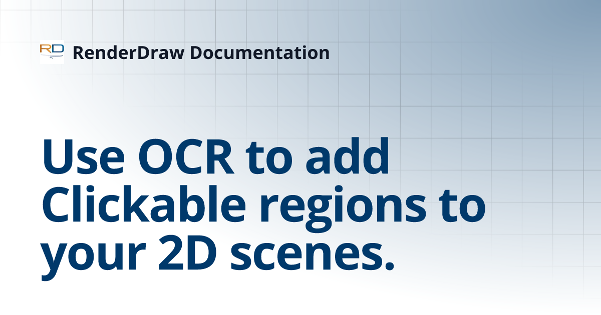 Use OCR to add Clickable regions to your 2D scenes. | RenderDraw Documentation