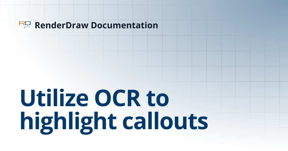 Utilize OCR to highlight callouts | RenderDraw Documentation