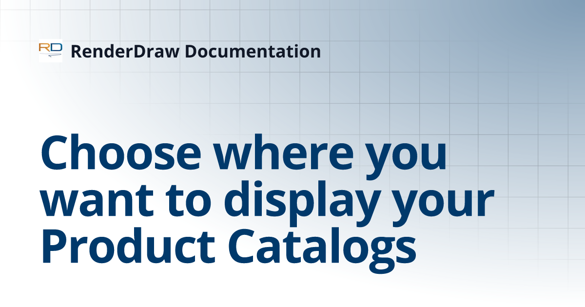 Choose where you want to display your Product Catalogs | RenderDraw Documentation