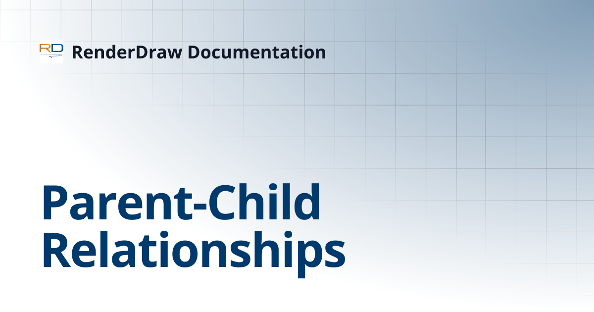 Parent-Child Relationships | RenderDraw Documentation